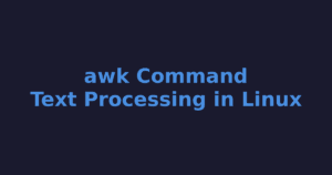 How to Use awk Command in Linux: Real-World Text Processing Examples